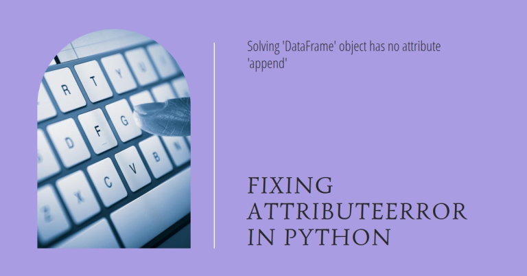 Fixing The Attributeerror Dataframe Object Has No Attribute Append